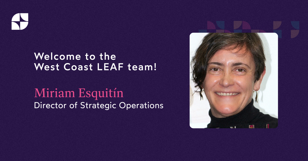 West Coast LEAF welcomes Miriam Esquitín as Director of Strategic ...
